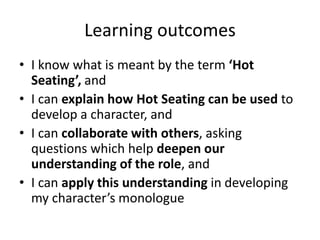 Monologues l4 Hot Seating | PPT