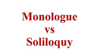 Monologue & soliloquy | PPTX