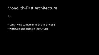 Pragmatic Monolith-First, easy to decompose, clean architecture | PPT