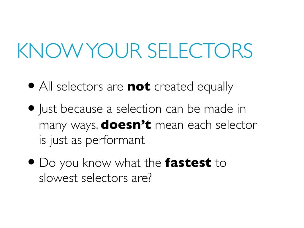 Know Your Selectors • All