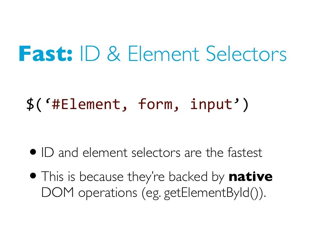 Fast: ID & Element Selectors