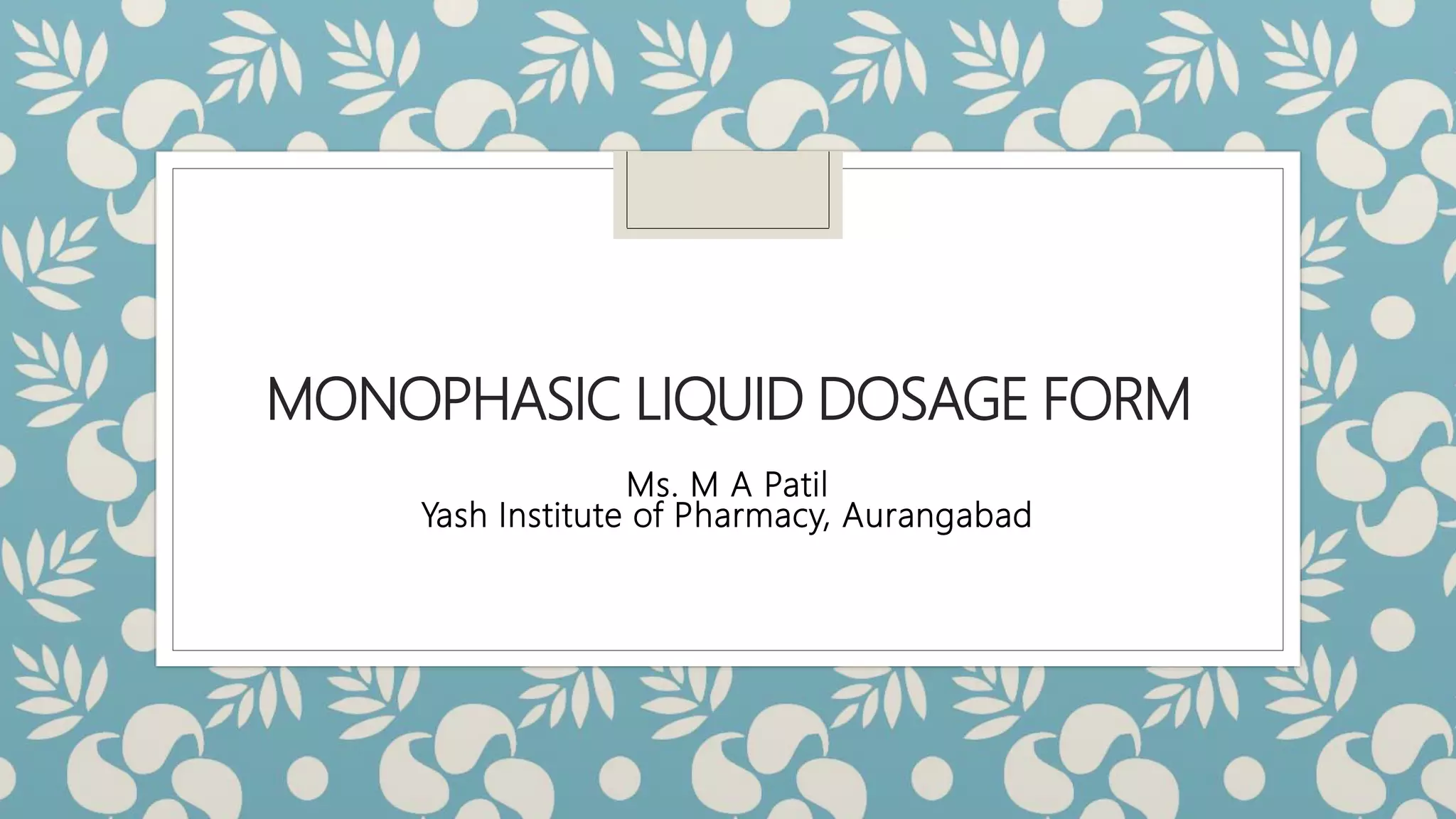 Monophasic liquid dosage form | PPT
