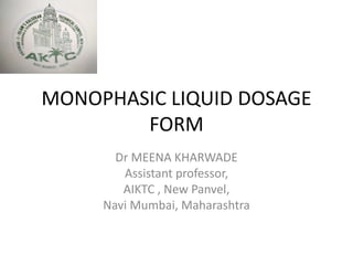 Monophasic liquid dosage form ppt | PPT
