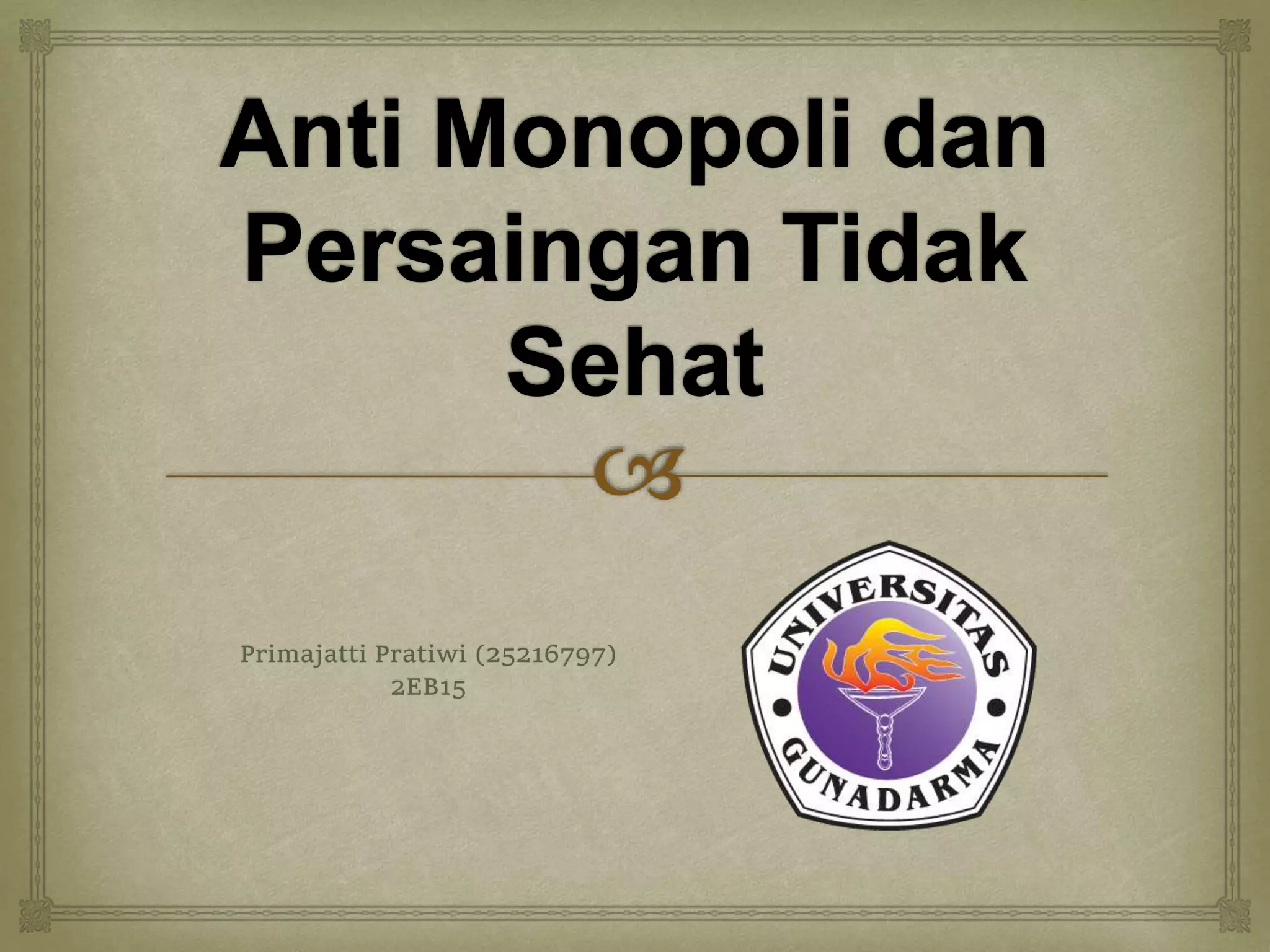 AntiMonopoli dan persaingan tidak sehat | PPTX