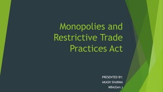 Monopolies and restrictive trade practices act | PPTX