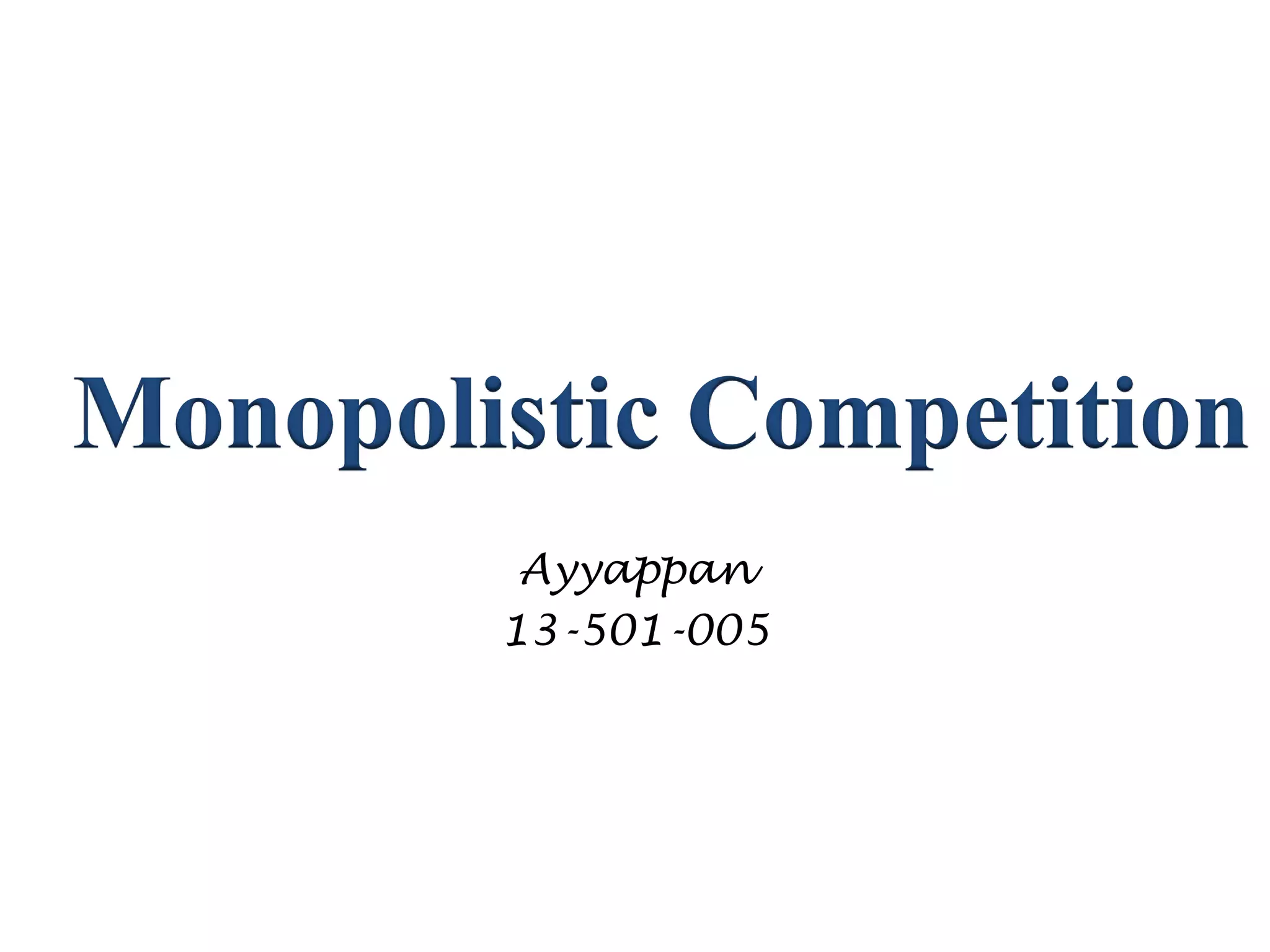Monopolistic competition basic things | PPTX