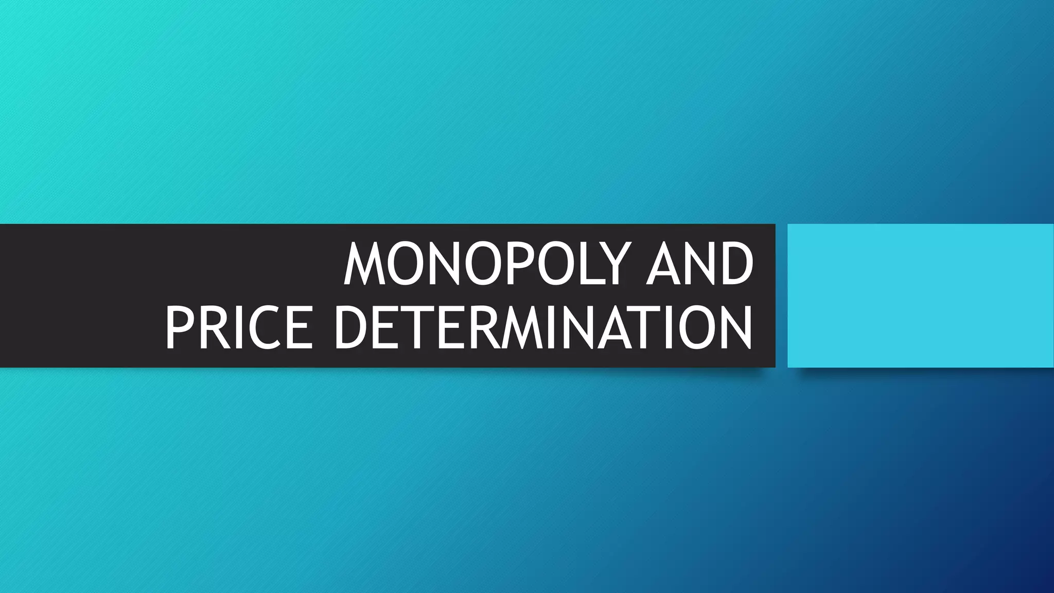 Monopoly and Price Determination | PPTX