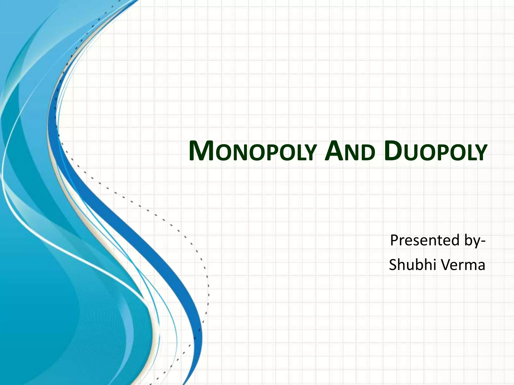 Monopoly and Duopoly | PPTX