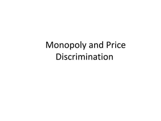 Monopoly and price discrimination Managerial Economics | PPTX