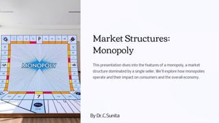 MONOPOLY IN ECONOMICS: MARKET STRUCTURE AND PRICING STRATEGIES | PPTX