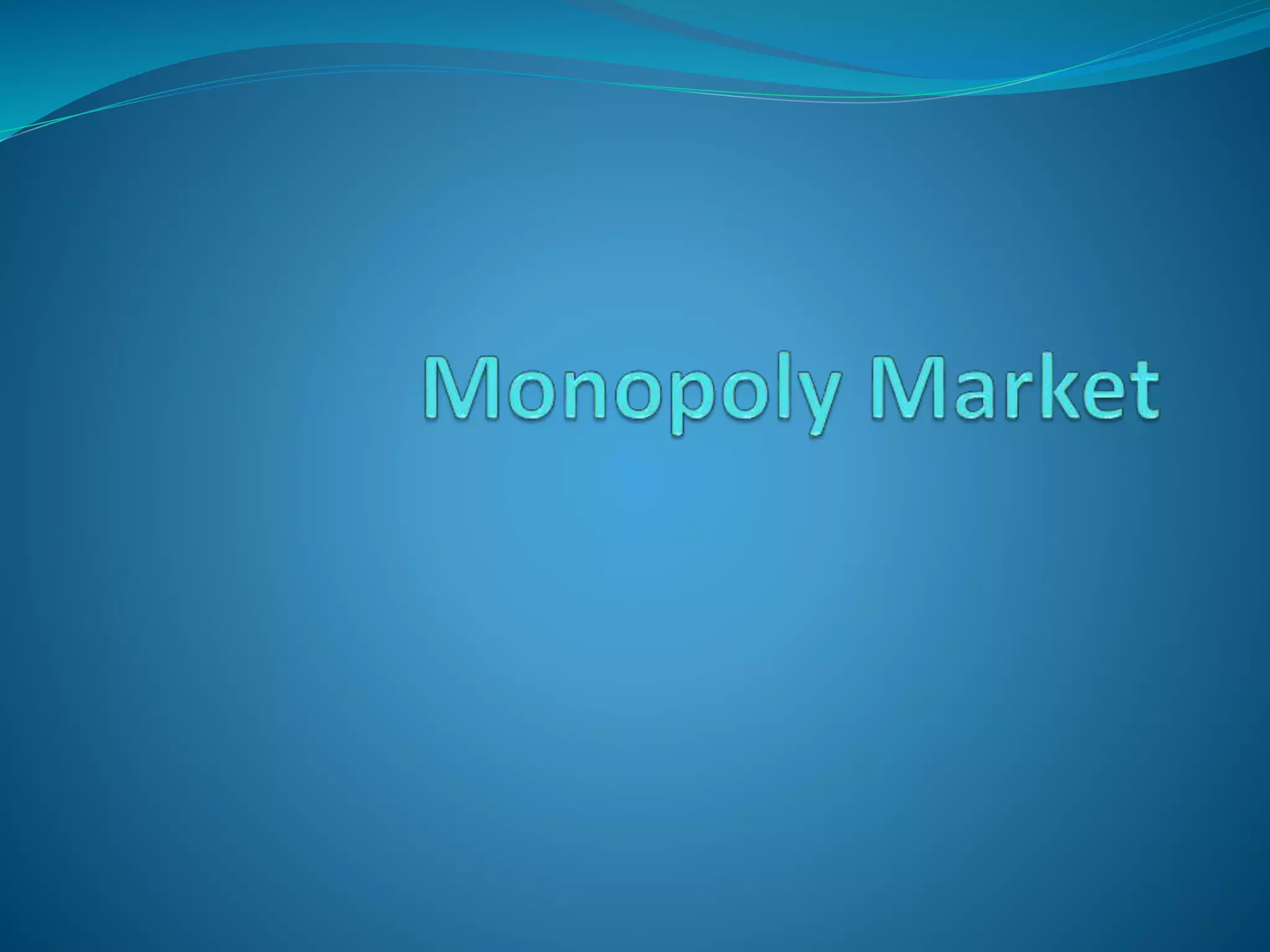 Monopoly market | PPTX