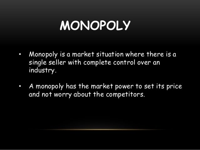 Monopoly presentation (Business & Government Relation)