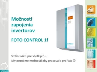 Možnosti zapojenia a konfigurácie invertorov FOTO CONTROL 1f | PPT