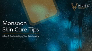 Monsoon Skin-Care-Tips – 6-Dos-& Don’ts To Keep Your Skin Healthy | PPT