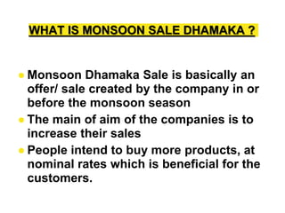 MONSOON SALE DHAMAKA.pptx