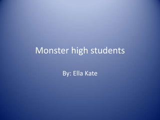 Monster high students | PPTX