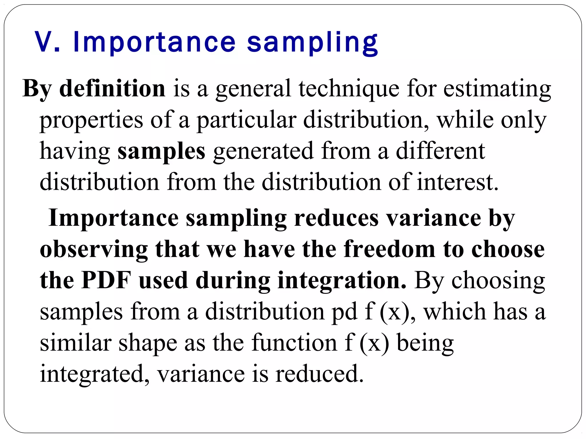 Monte carlo integration, importance sampling, basic idea of markov ...