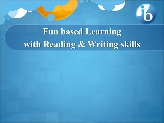 Fun based Learning with Reading & Writing skills | PPT
