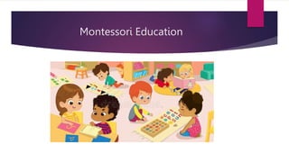 Introduction to Montessori Education for Early Years | PPTX