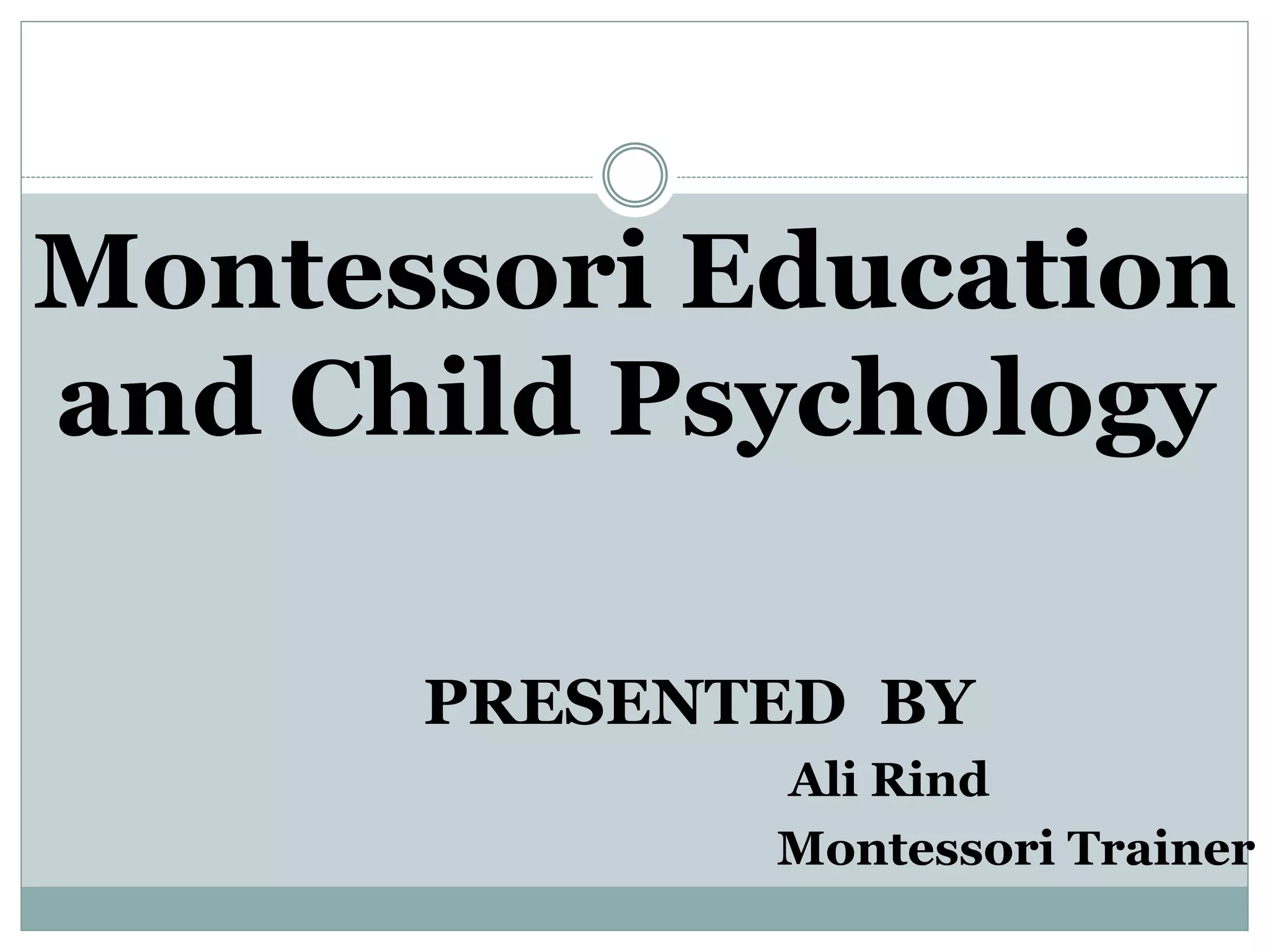 Montessori education and child psychology | PPTX