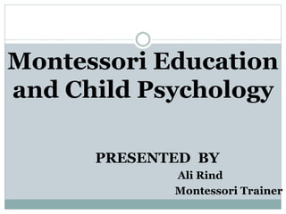 Montessori education and child psychology | PPTX