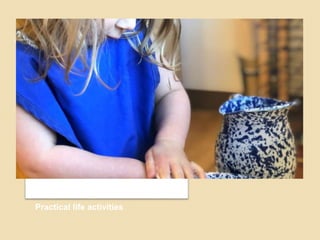 Montessori education in practical life | PPTX
