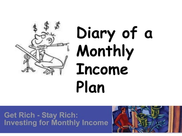 Diary of a Monthly Income Plan | PPT