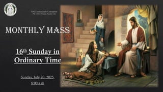 monthly mass 7202025. 16th Sunday in ordinary time | PPTX