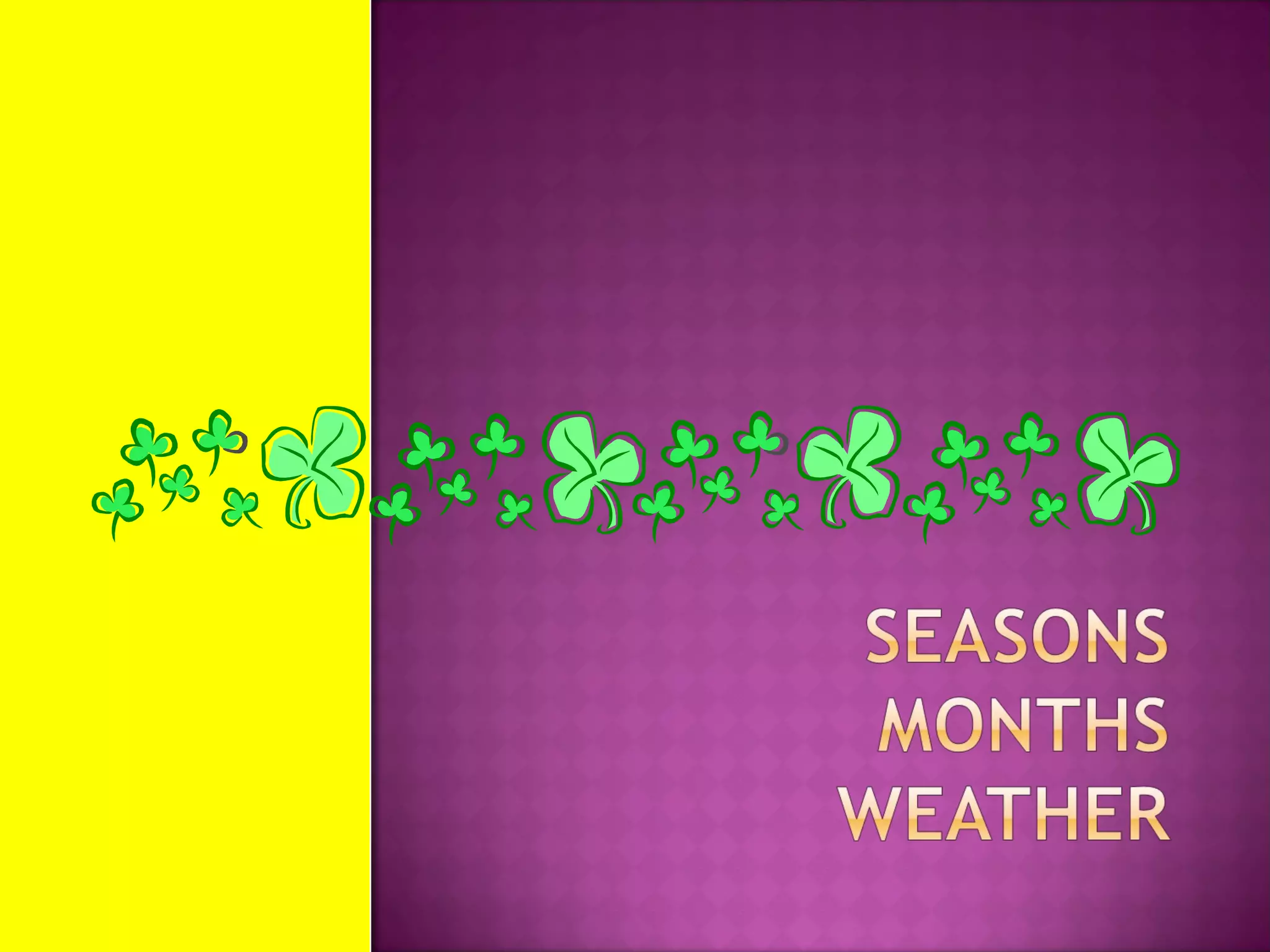 seasons, months,weather. | PPT