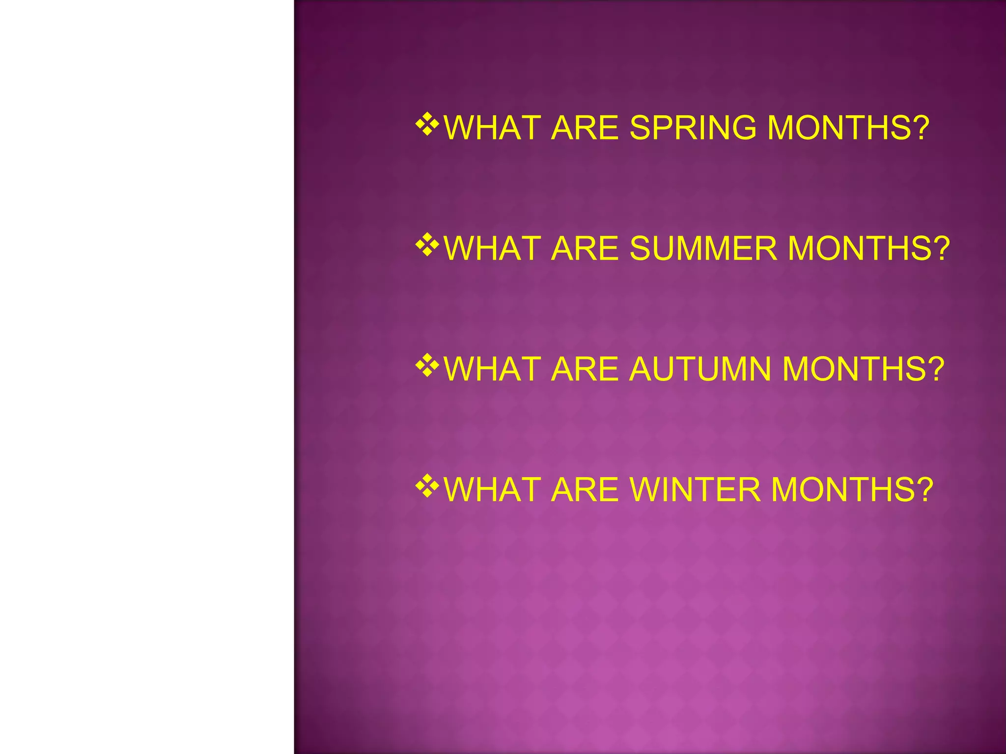 seasons, months,weather. | PPT