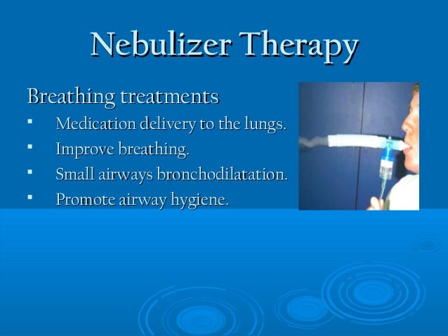 Nebulizer Therapy in Spontaneous Breathing Patients PI