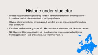 MONUMENTER studietur erindringshistorie.pptx
