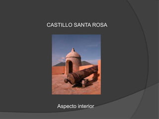 Monumento castillo santa rosa | PPTX