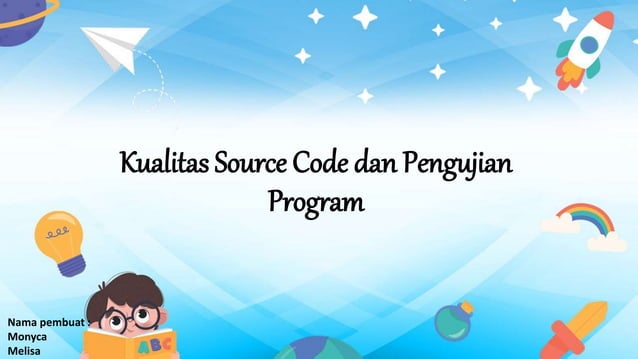 Kualitas Source Code dan Pengujian Program P.pptx