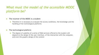 Accessibility analysis in MOOC platforms. A case study: UNED COMA and UAb iMOOC | PPTX