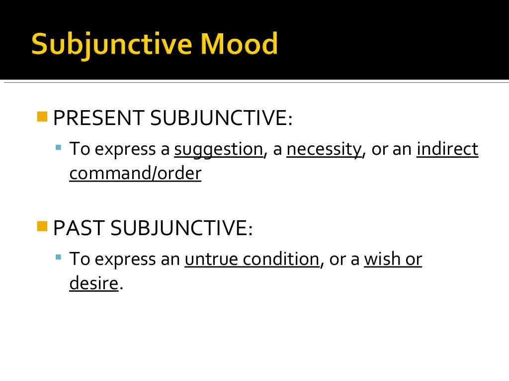Subjunctive/Indicative Mood Subjunctive/Indicative Mood