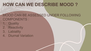 MOOD AND AFFECT PPT.pptx FROM SYNOPSIS . | PPTX