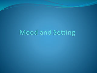 Mood and setting | PPTX