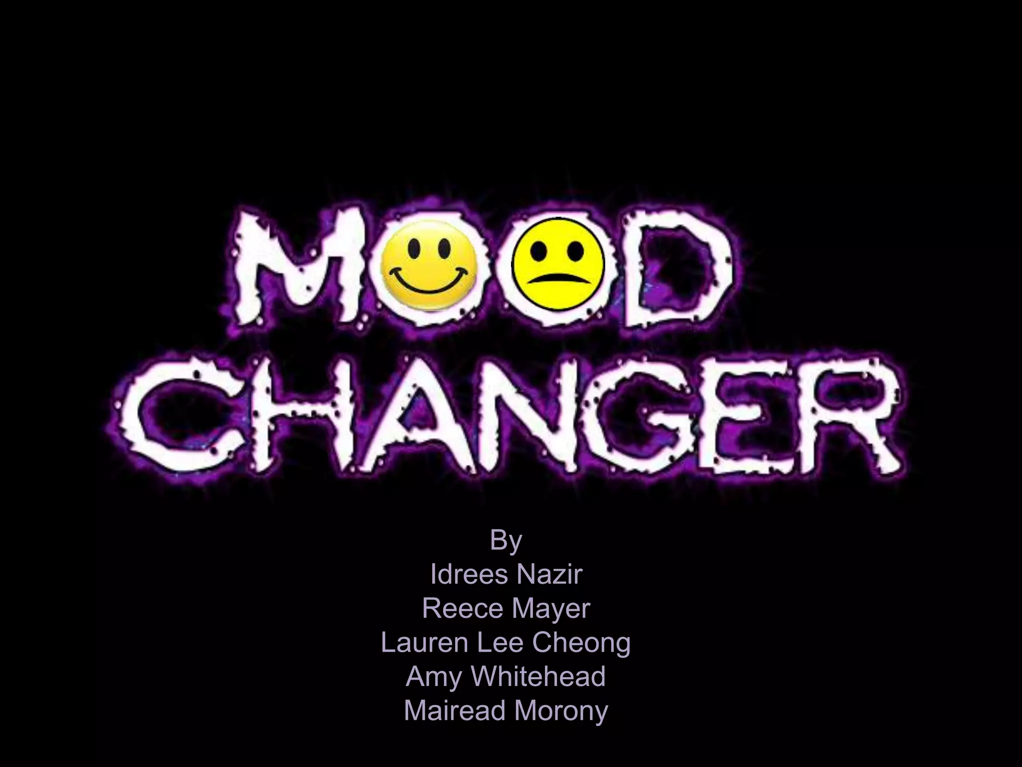 Mood changer | PPT