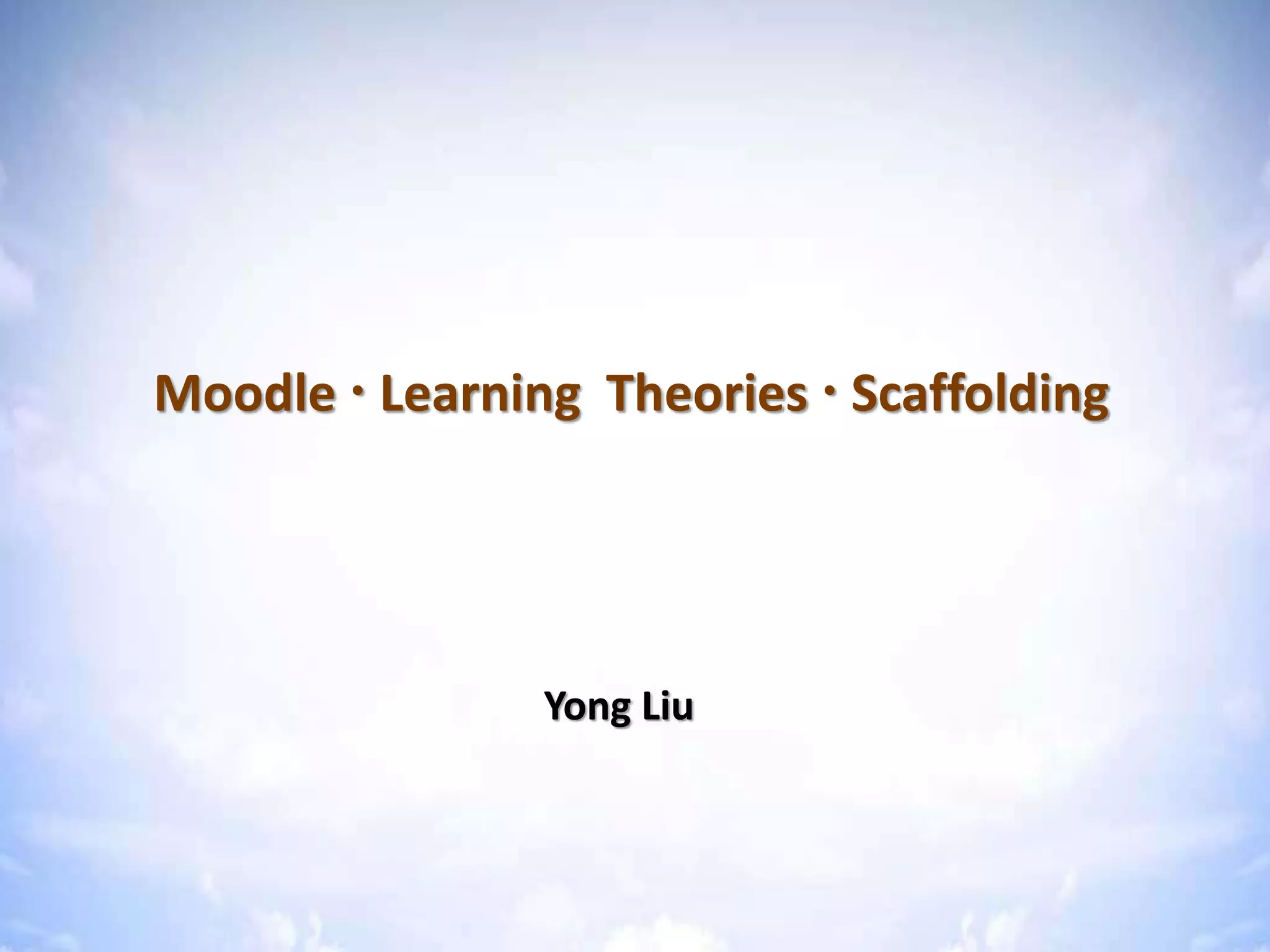 Moodle - Learning Theories - Scaffolding | PPTX