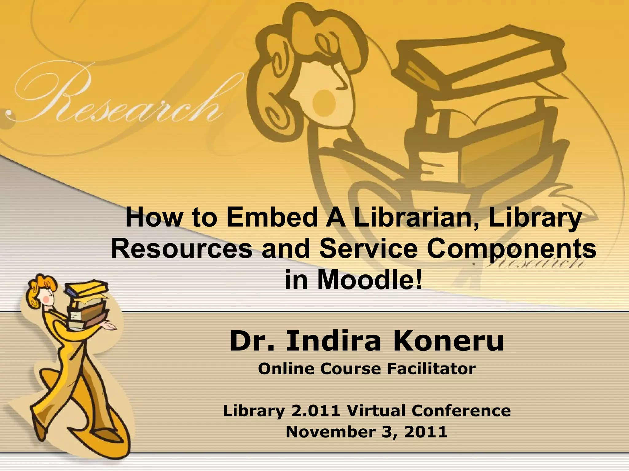 How to Embed A Librarian, Library Resources & Service Components in Moodle! | PPT | Web Design ...