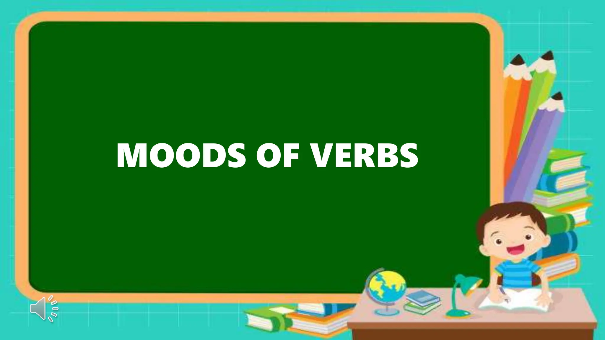Moods of Verbs for Discussion in classroom.pptx