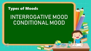 Moods of Verbs for Discussion in classroom.pptx