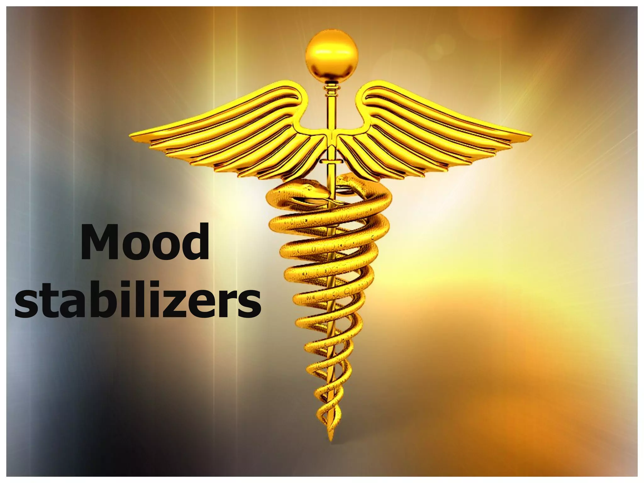 Mood stabilizers | PPT | Mental Health | Diseases and Conditions