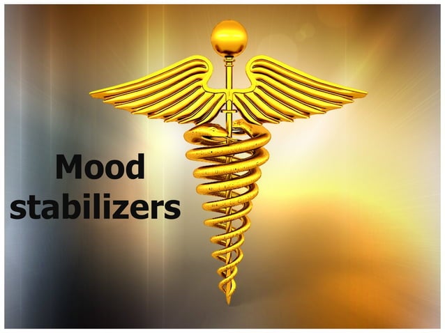 Mood stabilizers | PPT | Mental Health | Diseases and Conditions