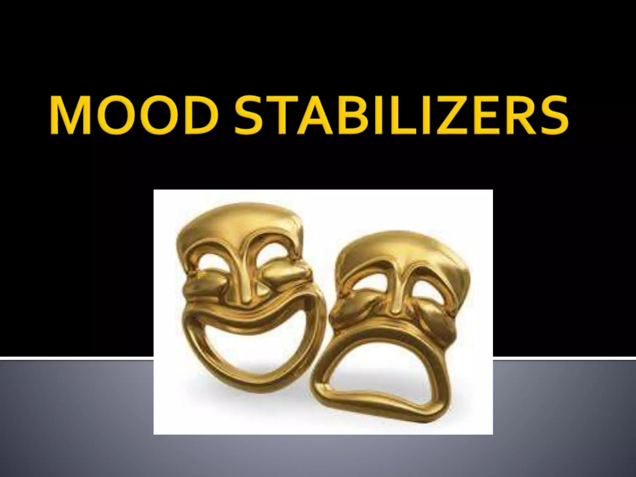 Mood stabilizers | PPTX