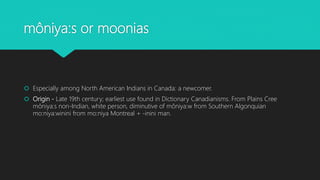 Moonias Perspective Working in First Nations Communities | PPTX