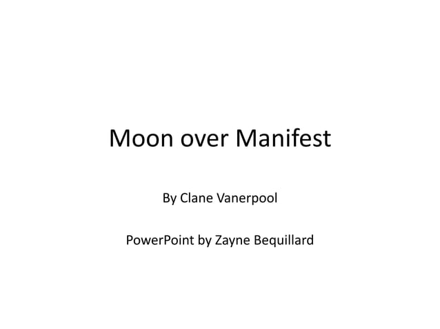 Moon over manifest | PPT