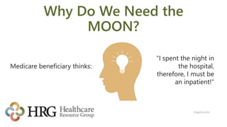 Medicare Outpatient Observation Notice (MOON) Update | PPTX