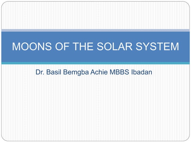 MOONS OF THE SOLAR SYSTEM (an outline of moons in the solar system) | PPT